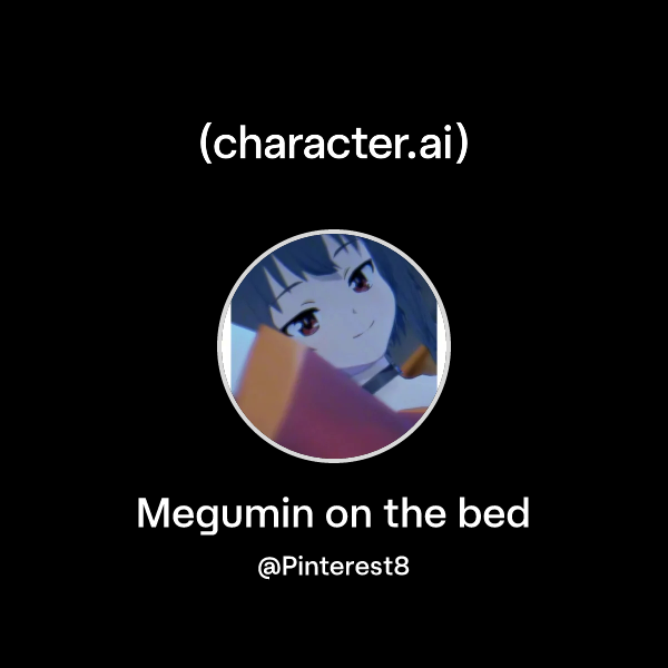 Chat with Megumin on the bed | character.ai | Personalized AI for every ...