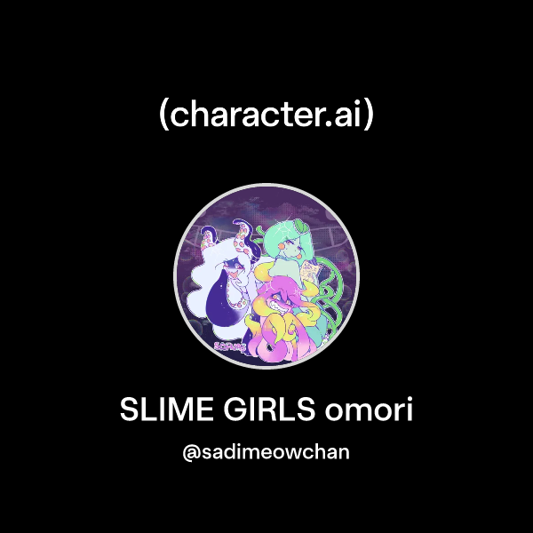 Chat with SLIME GIRLS omori | character.ai | AI Chat, Reimagined–Your ...