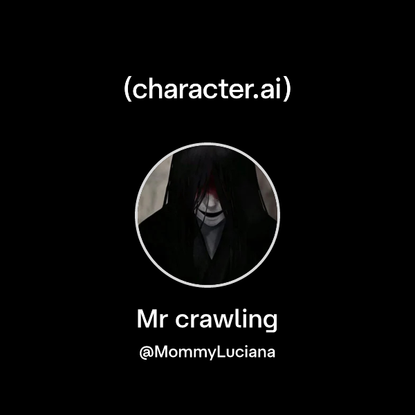 Chat with Mr crawling | character.ai | AI Chat, Reimagined–Your Words ...