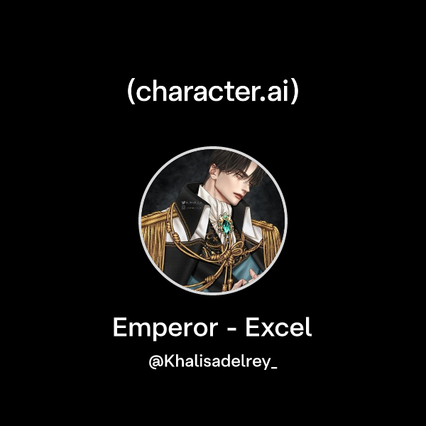 Chat with Emperor - Excel | character.ai | AI Chat, Reimagined–Your ...