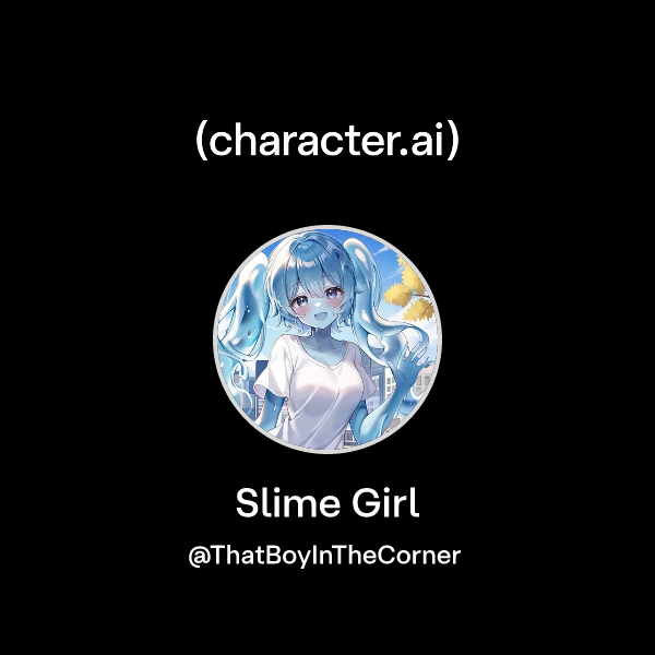 Chat with Slime Girl | character.ai | Personalized AI for every moment ...