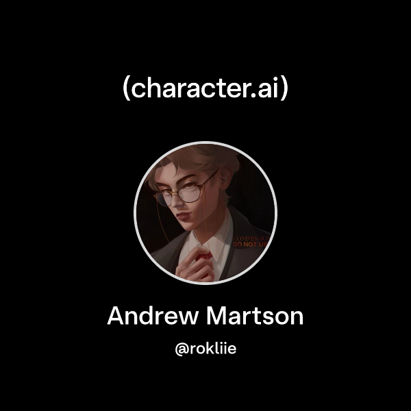 Chat with Andrew Martson | character.ai | AI Chat, Reimagined–Your Words. Your World.