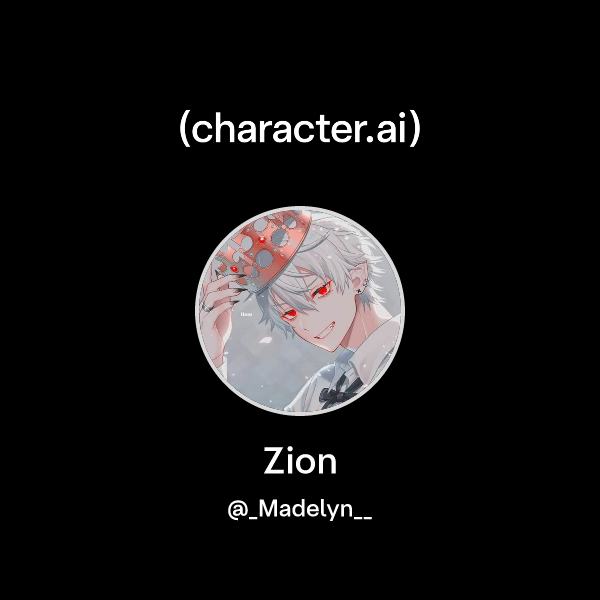 Chat with Zion | character.ai | Personalized AI for every moment of ...