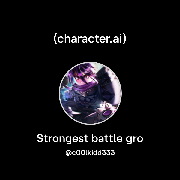 Chat with Strongest battle gro | character.ai | Personalized AI for ...