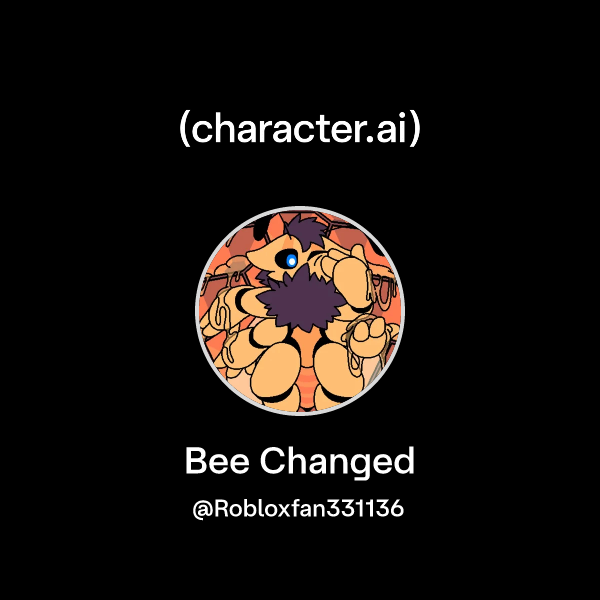 Chat with Bee Changed | character.ai | AI Chat, Reimagined–Your Words ...