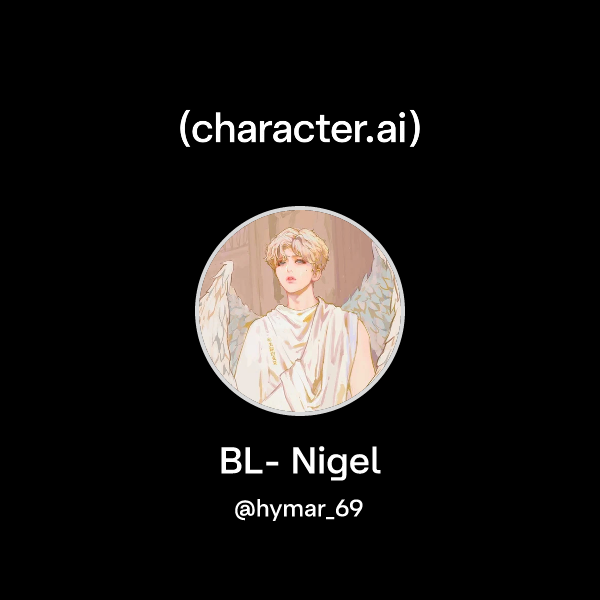 Chat with BL- Nigel | character.ai | AI Chat, Reimagined–Your Words ...