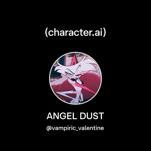 Chat with ANGEL DUST | character.ai | Personalized AI for every moment ...
