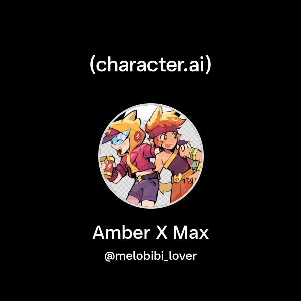Chat with Amber X Max | character.ai | AI Chat, Reimagined–Your Words ...