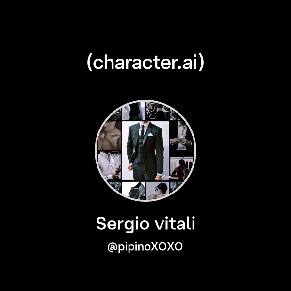 Chat with Sergio vitali | character.ai | AI Chat, Reimagined–Your Words. Your World.