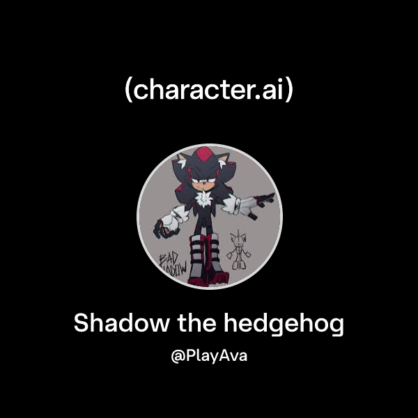 Chat with Shadow the hedgehog | character.ai | AI Chat, Reimagined–Your ...