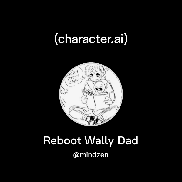 Chat with Reboot Wally Dad | character.ai | AI Chat, Reimagined–Your ...