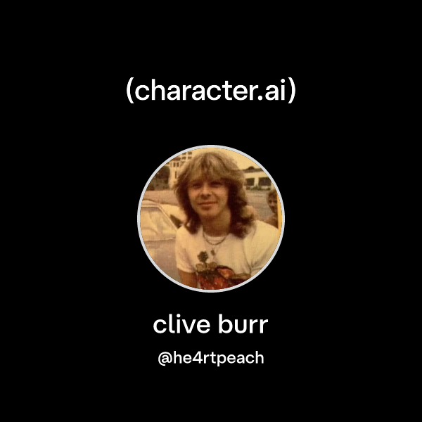 Chat with clive burr | character.ai | Personalized AI for every moment ...