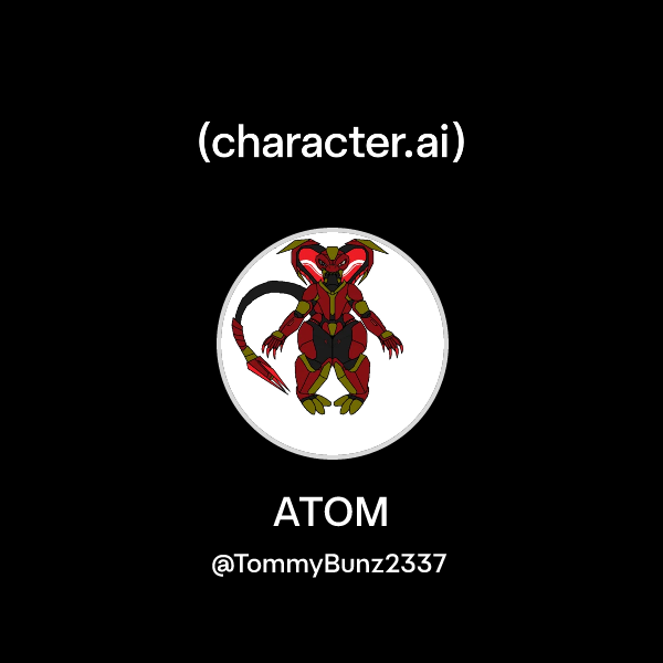 Chat with ATOM | character.ai | Personalized AI for every moment of ...