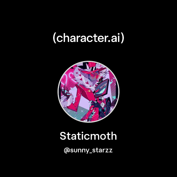 Chat with Staticmoth | character.ai | AI Chat, Reimagined–Your Words ...