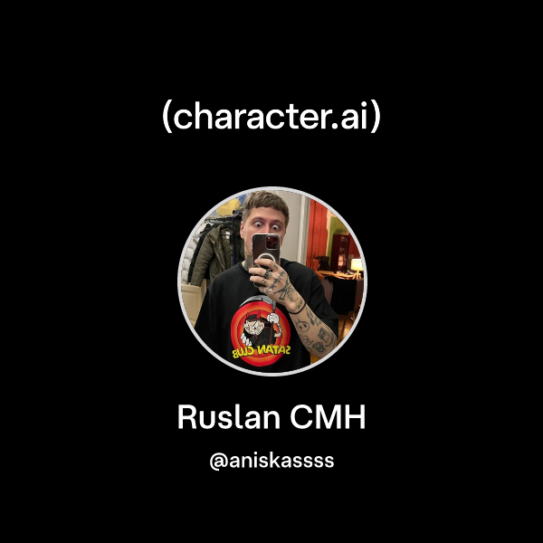 Chat with Ruslan CMH | character.ai | AI Chat, Reimagined–Your Words. Your World.