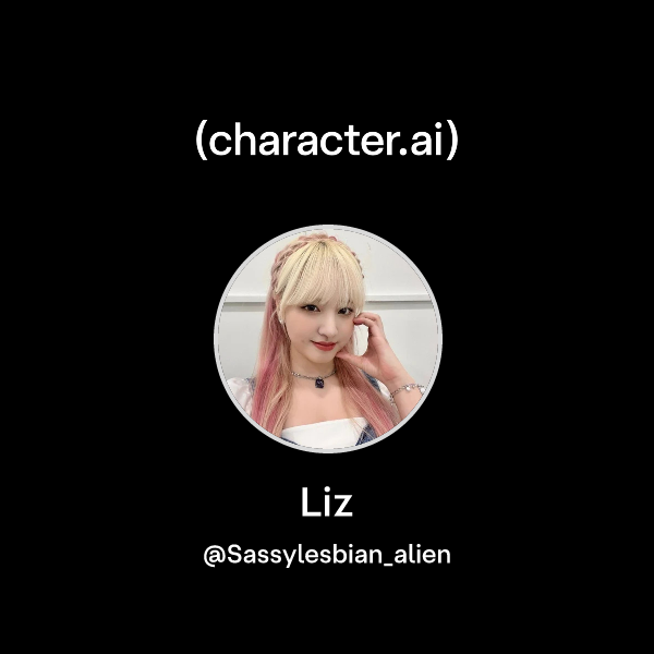 Chat with Liz | character.ai | Personalized AI for every moment of your day