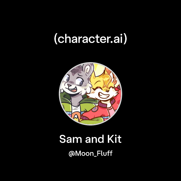 Chat with Sam and Kit | character.ai | AI Chat, Reimagined–Your Words ...