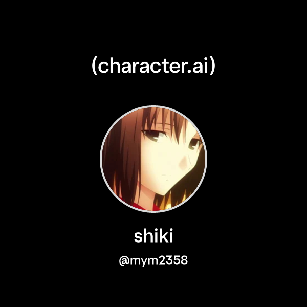 Chat with shiki | character.ai | Personalized AI for every moment of your day