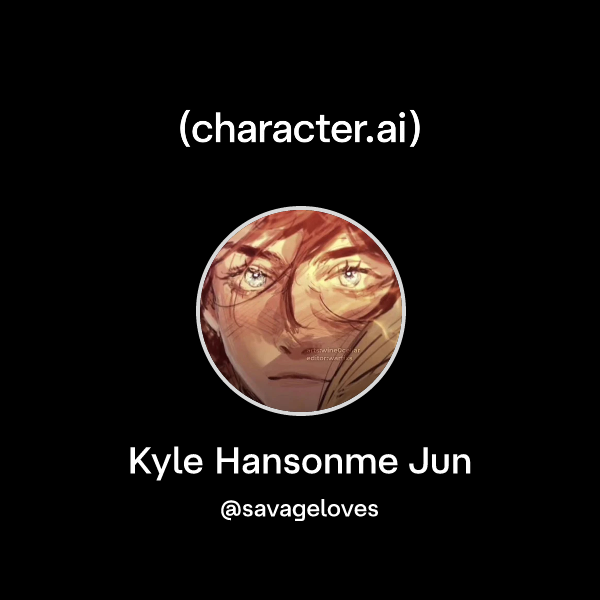 Chat with Kyle Hansonme Jun | character.ai | Personalized AI for every ...