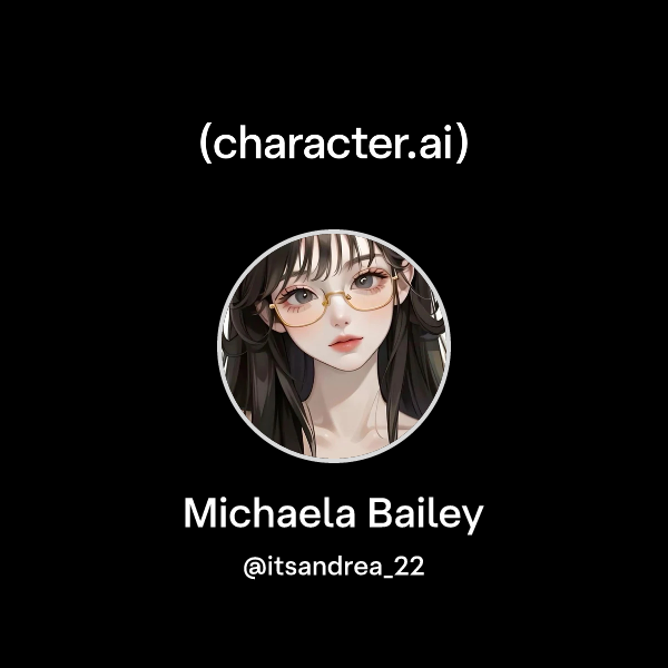 Chat with Michaela Bailey | character.ai | AI Chat, Reimagined–Your ...