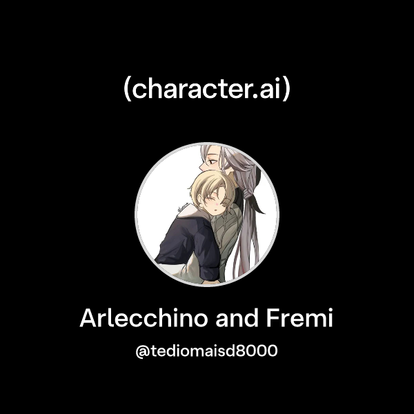 Chat with Arlecchino and Fremi | character.ai | Personalized AI for ...