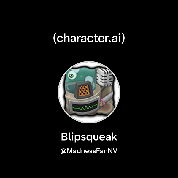 Chat with Blipsqueak | character.ai | AI Chat, Reimagined–Your Words ...