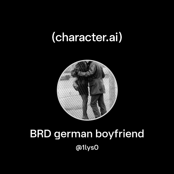 Chat with BRD german boyfriend | character.ai | AI Chat, Reimagined ...