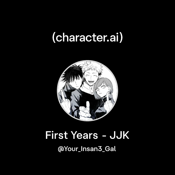 Chat with First Years - JJK | character.ai | AI Chat, Reimagined–Your ...