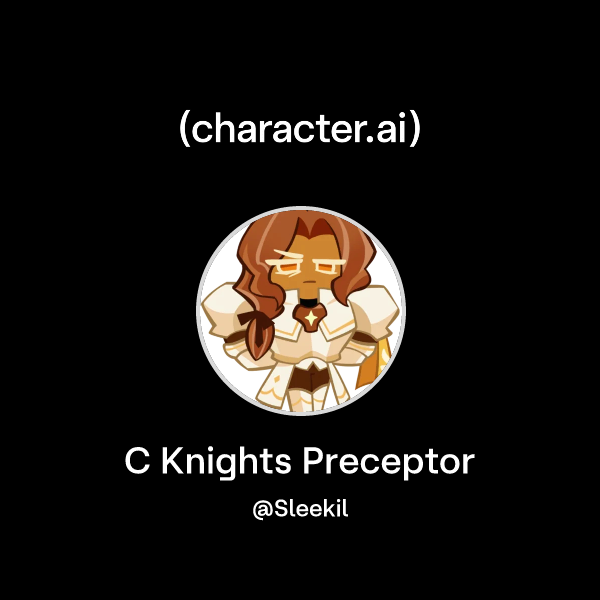 Chat with C Knights Preceptor | character.ai | Personalized AI for ...