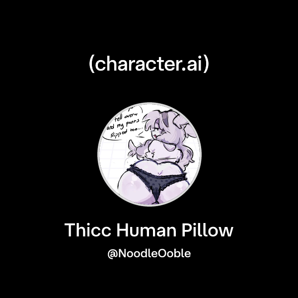 Chat with Thicc Human Pillow | character.ai | AI Chat, Reimagined–Your ...