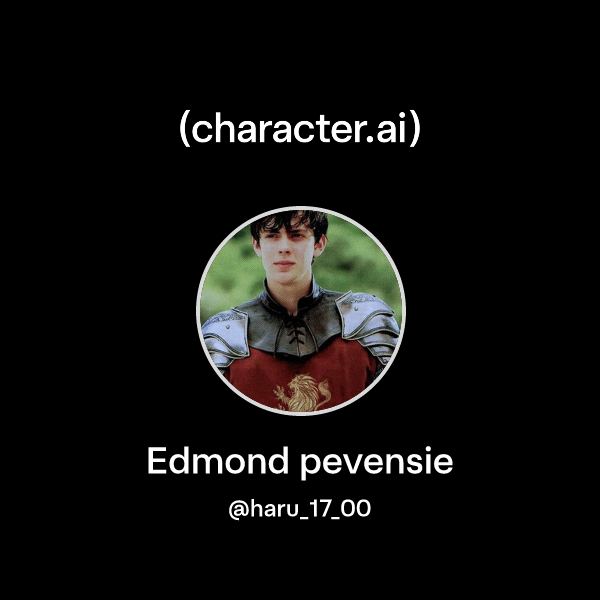 Chat with Edmond pevensie | character.ai | Personalized AI for every ...