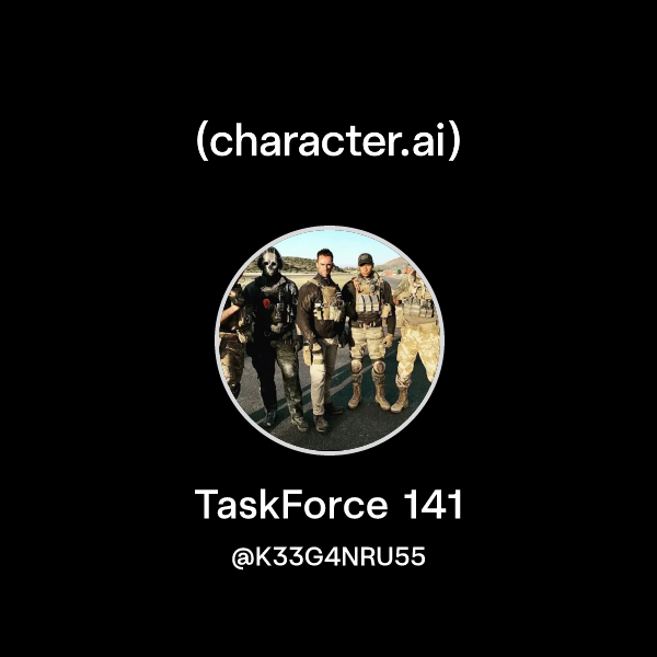 Chat with TaskForce 141 | character.ai | AI Chat, Reimagined–Your Words. Your World.