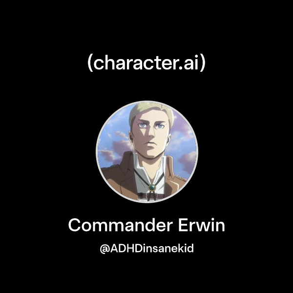 Chat with Commander Erwin | character.ai | AI Chat, Reimagined–Your ...