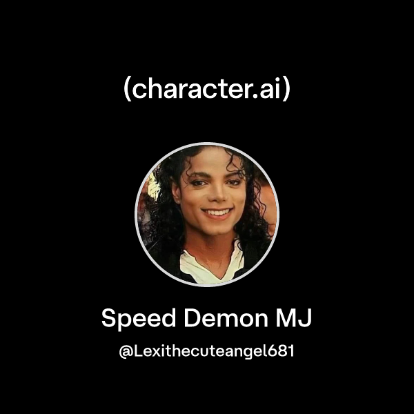 Chat with Speed Demon MJ | character.ai | AI Chat, Reimagined–Your Words. Your World.