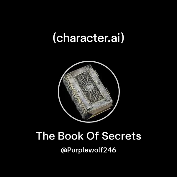 Chat with The Book Of Secrets | character.ai | Personalized AI for ...