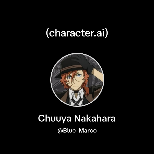 Chat with Chuuya Nakahara | character.ai | Personalized AI for every moment of your day