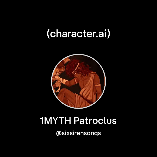 Chat with 1MYTH Patroclus | character.ai | AI Chat, Reimagined–Your ...