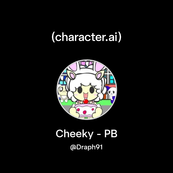 Chat with Cheeky - PB | character.ai | AI Chat, Reimagined–Your Words ...