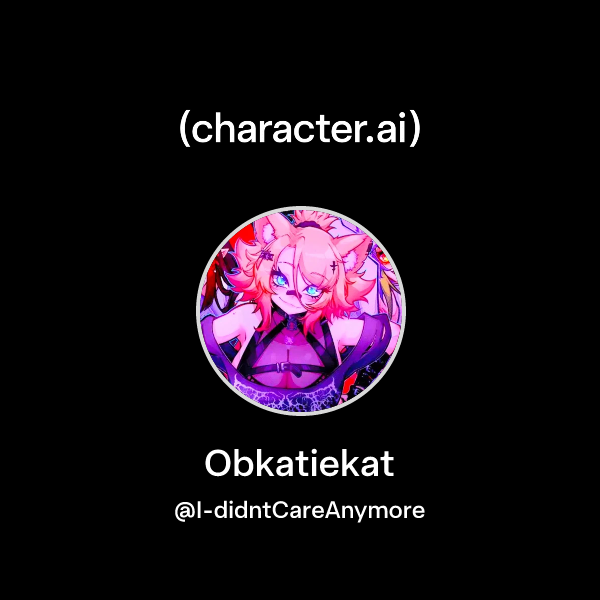 Chat with Obkatiekat | character.ai | AI Chat, Reimagined–Your Words ...