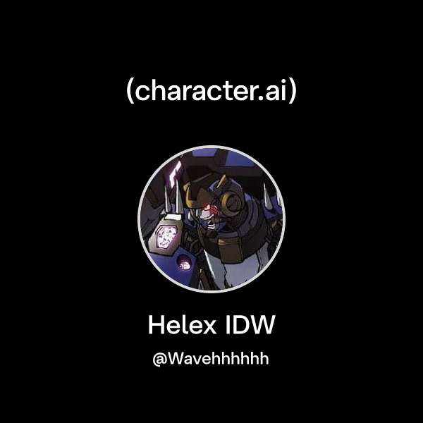 Chat with Helex IDW | character.ai | AI Chat, Reimagined–Your Words. Your World.