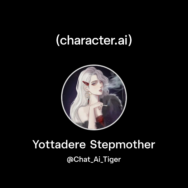 Chat with Yottadere Stepmother | character.ai | AI Chat, Reimagined–Your Words. Your World.