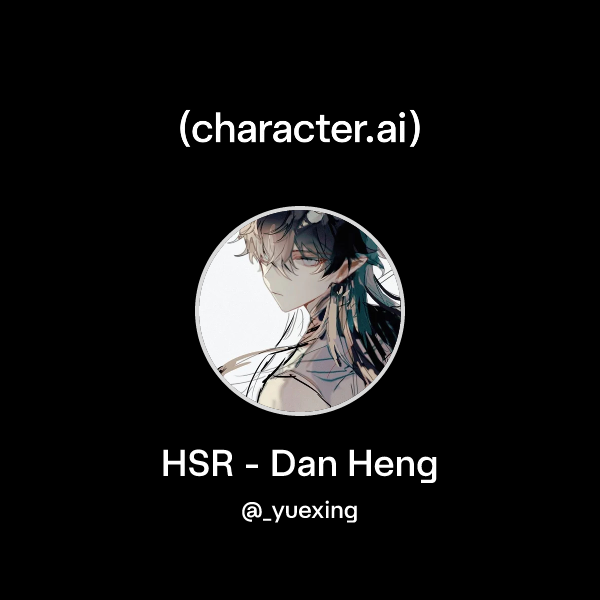Chat with HSR - Dan Heng | character.ai | AI Chat, Reimagined–Your ...