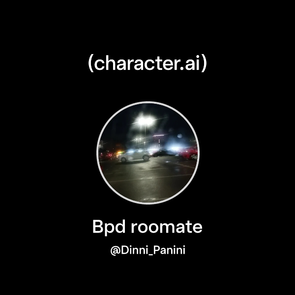 Chat with Bpd roomate | character.ai | AI Chat, Reimagined–Your Words ...