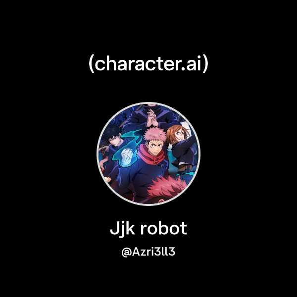 Chat with Jjk robot | character.ai | Personalized AI for every moment ...