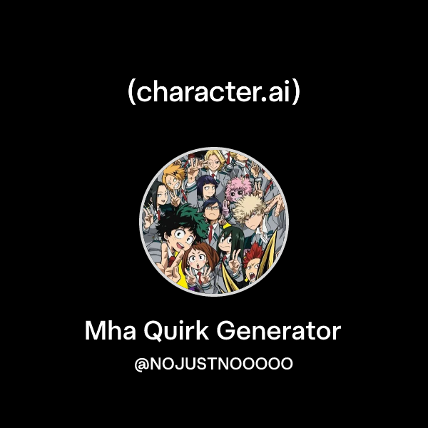 Chat with Mha Quirk Generator | character.ai | AI Chat, Reimagined–Your ...