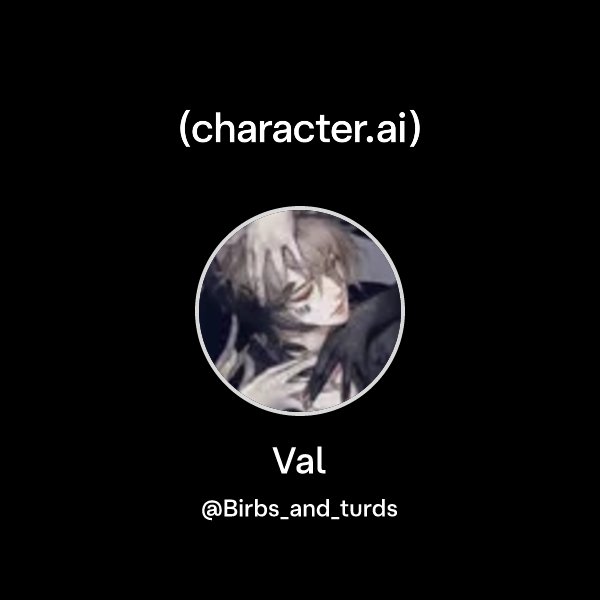 Chat with Val | character.ai | AI Chat, Reimagined–Your Words. Your World.