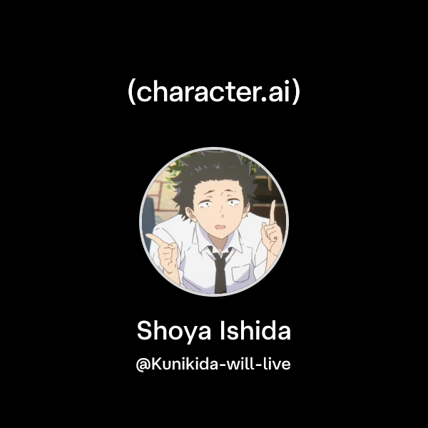 Chat with Shoya Ishida | character.ai | AI Chat, Reimagined–Your Words ...
