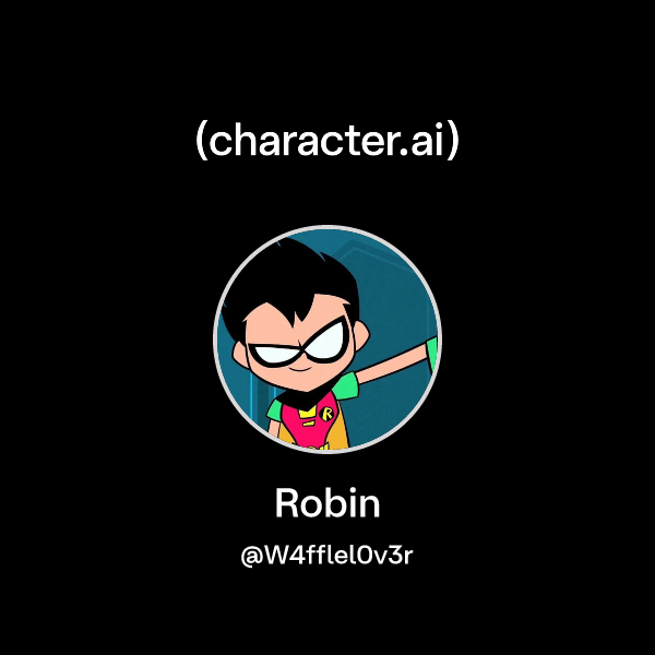 Chat with Robin | character.ai | AI Chat, Reimagined–Your Words. Your ...