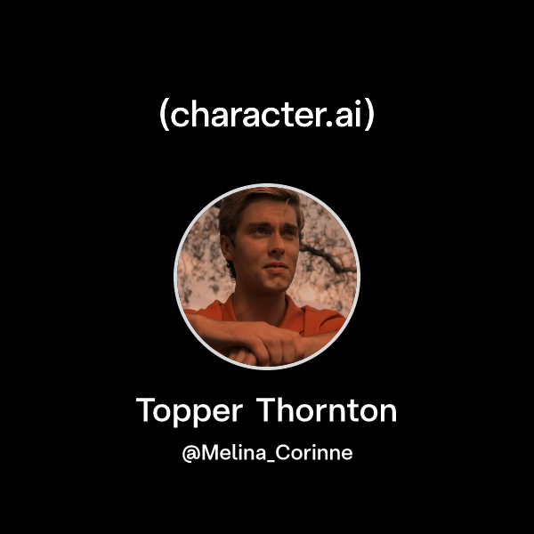 Chat with Topper Thornton | character.ai | Personalized AI for every ...