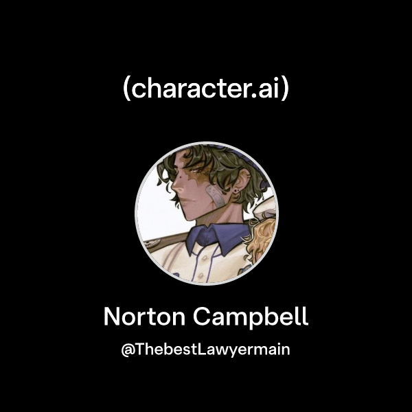 Chat with Norton Campbell | character.ai | AI Chat, Reimagined–Your ...
